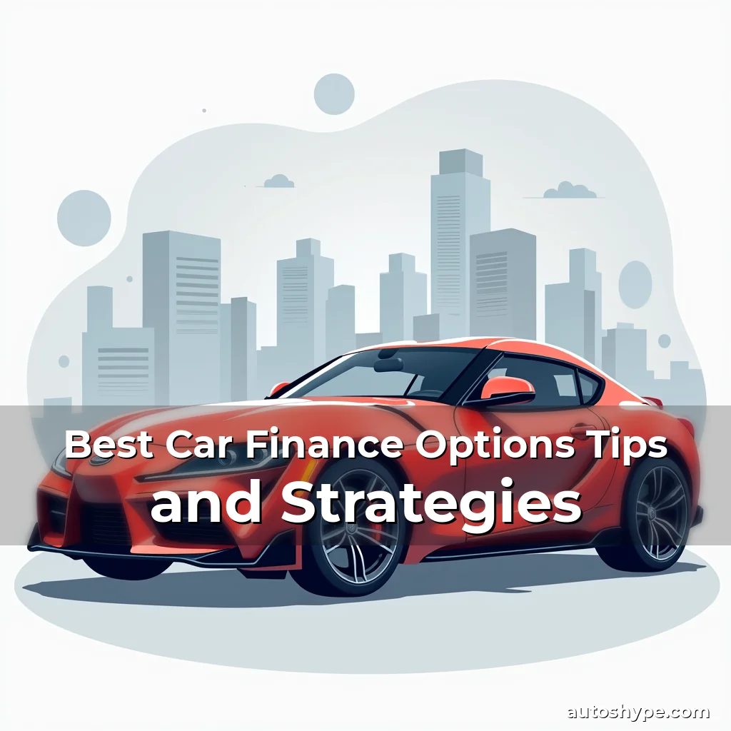 Best Car Finance Options Tips and Strategies - AutosHype